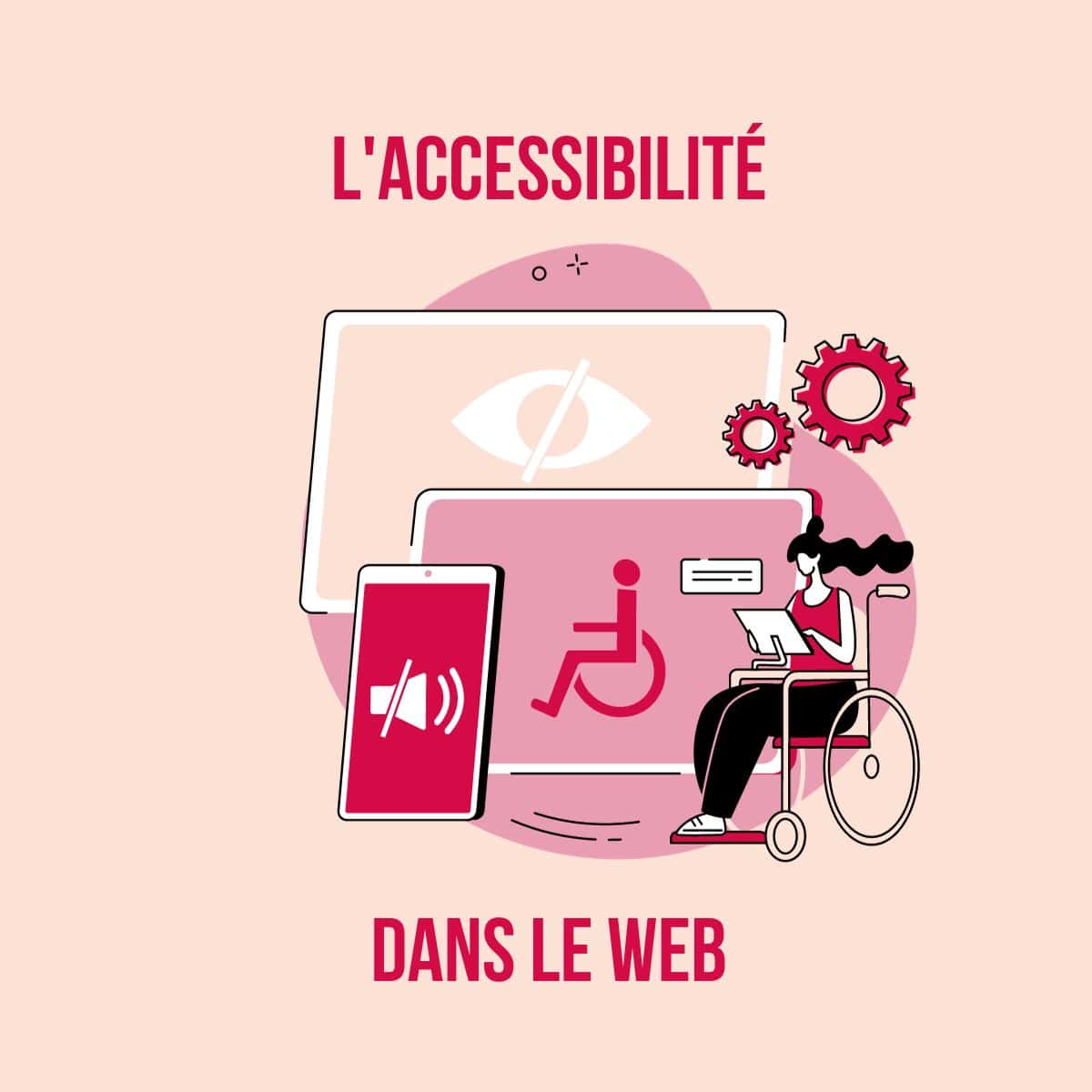 Améliorer l'accessibilité d'un design et d'un site web : tout savoir